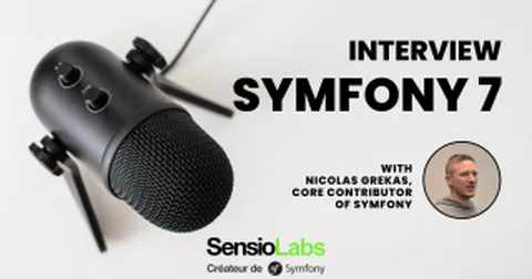 Interview: Symfony 7 in a Nutshell with Nicolas Grekas | SensioLabs