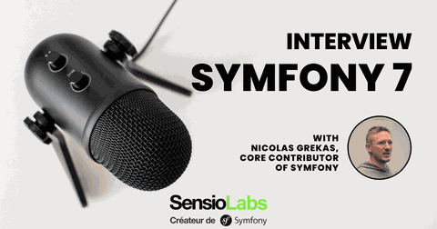 Interview: Symfony 7 in a Nutshell with Nicolas Grekas | SensioLabs